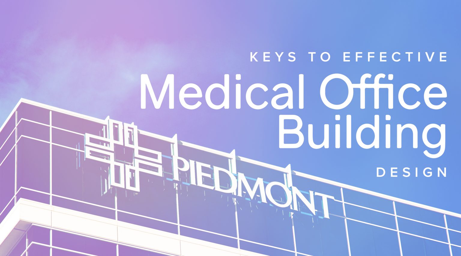 Keys to Effective Medical Office Building Design - Cooper Carry